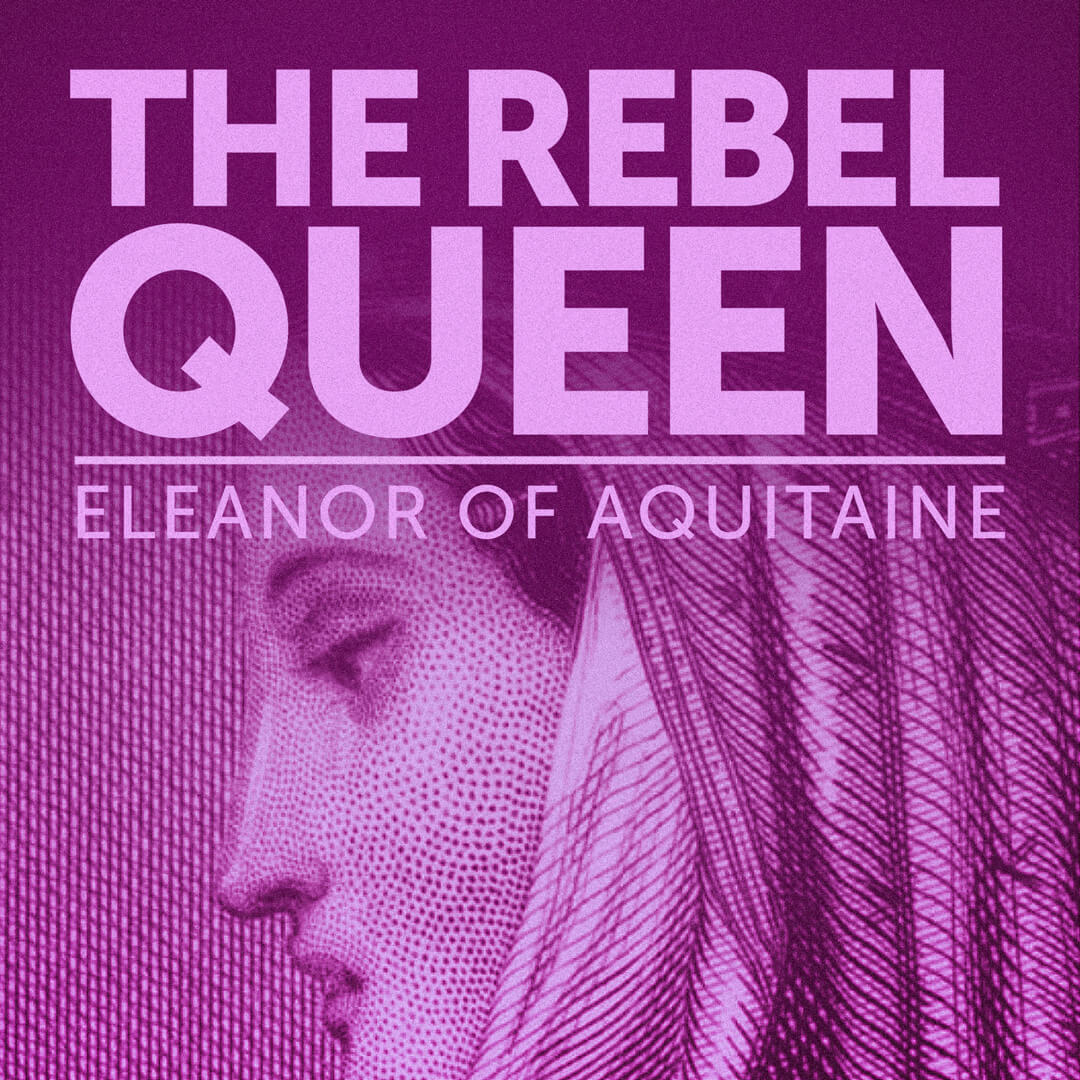 Watch The Rebel Queen: Eleanor of Aquitaine on BBC Select