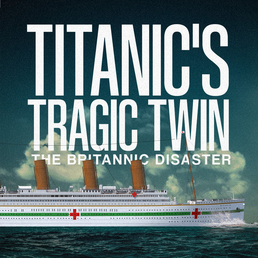 Watch Titanic's Tragic Twin: The Britannic Disaster on BBC Select
