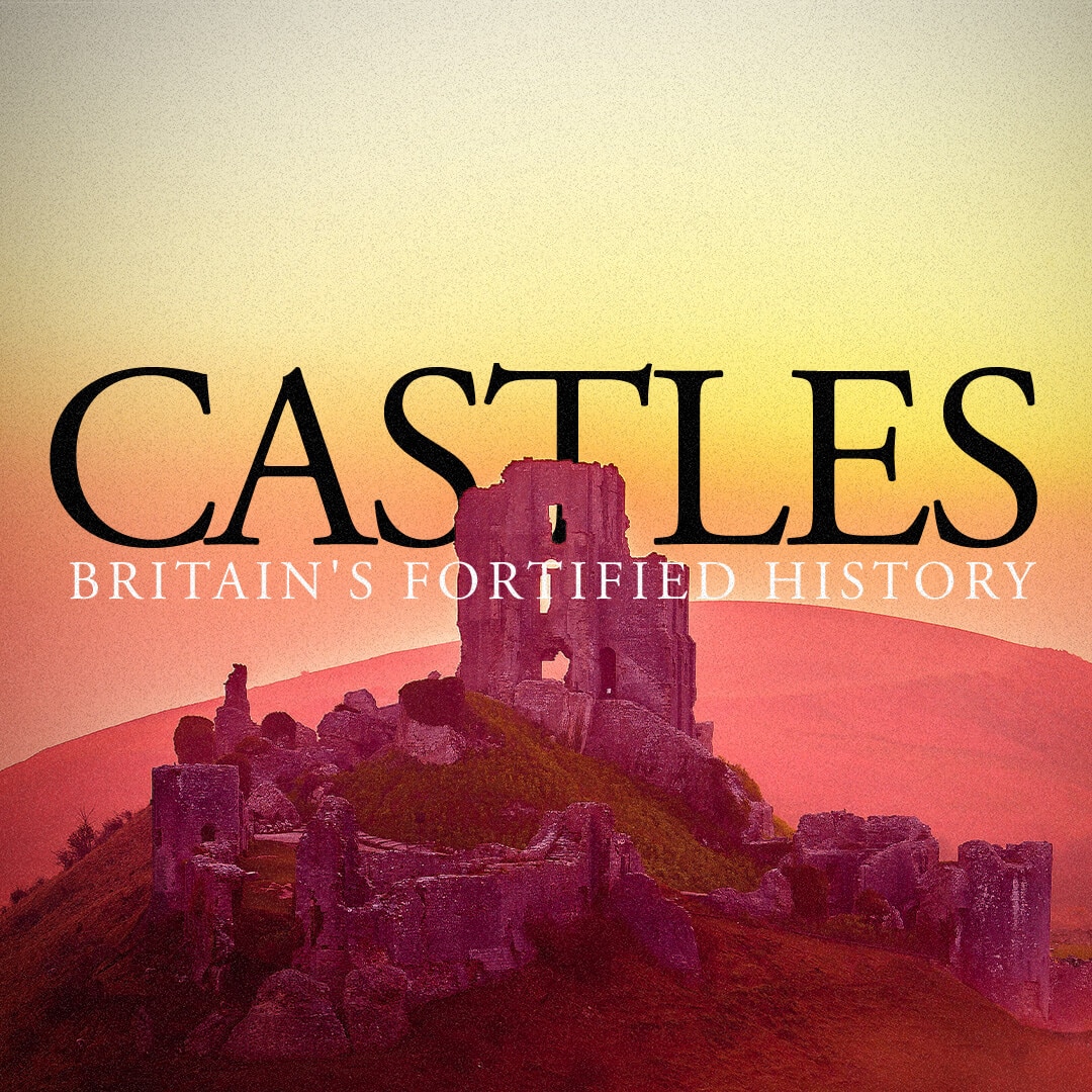 Watch Castles: Britain's Fortified History on BBC Select
