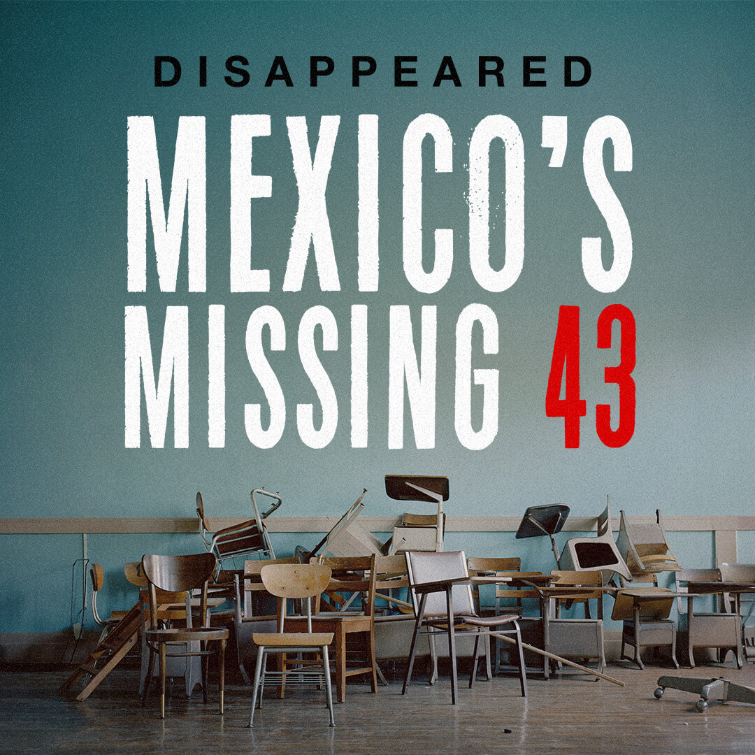 Watch Disappeared: Mexico's Missing 43 on BBC Select