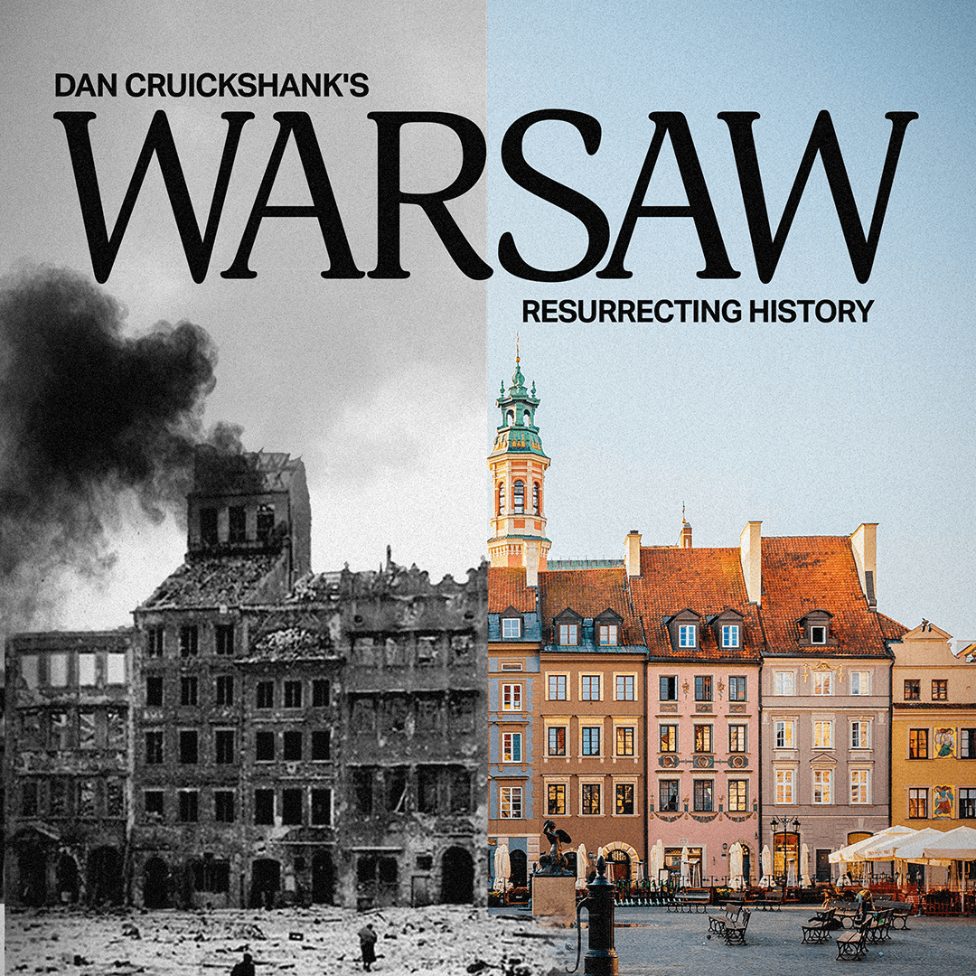 Watch Dan Cruickshank's Warsaw: Resurrecting History on BBC Select
