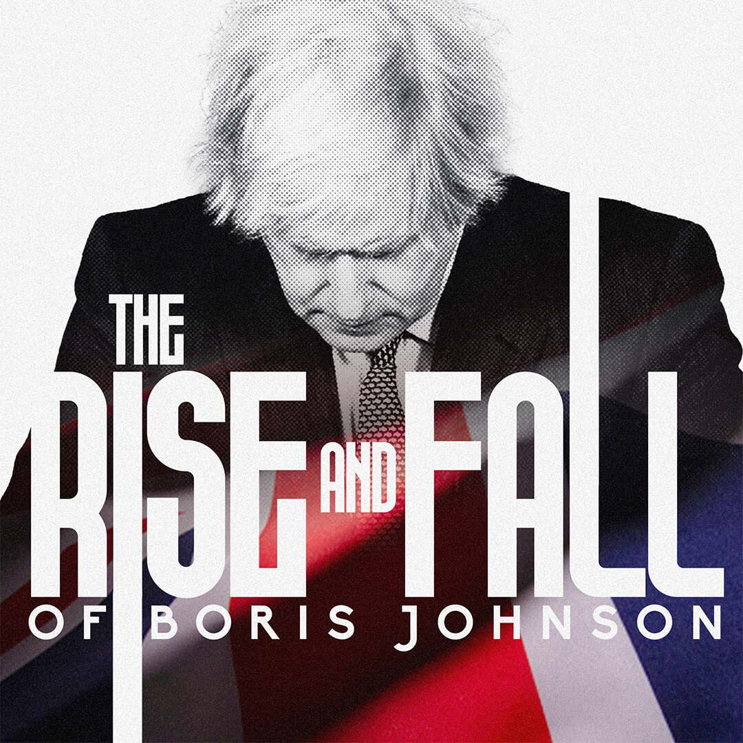 The Rise and Fall of Boris Johnson - Watch in the US and Canada