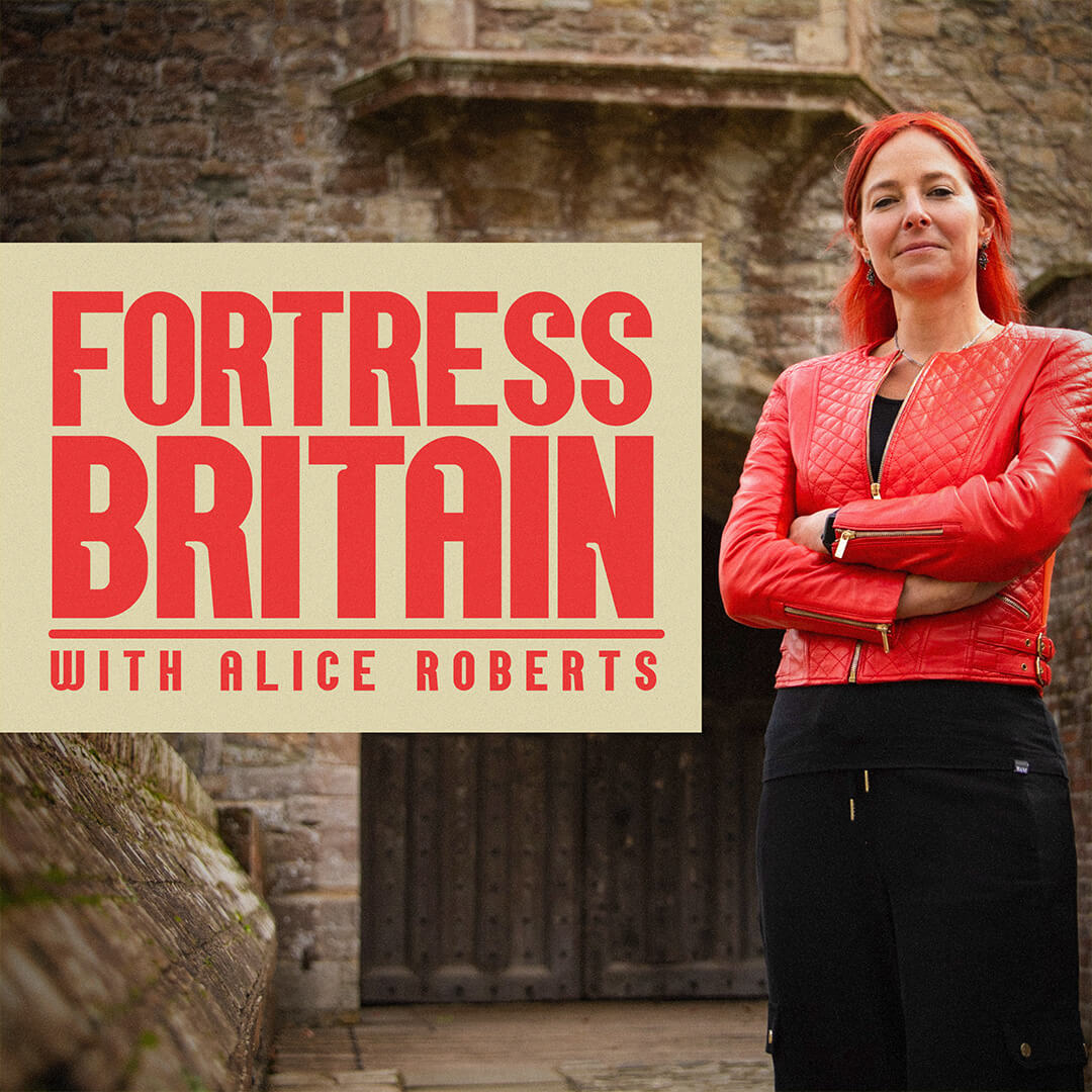 Watch Fortress Britain with Alice Roberts on BBC Select