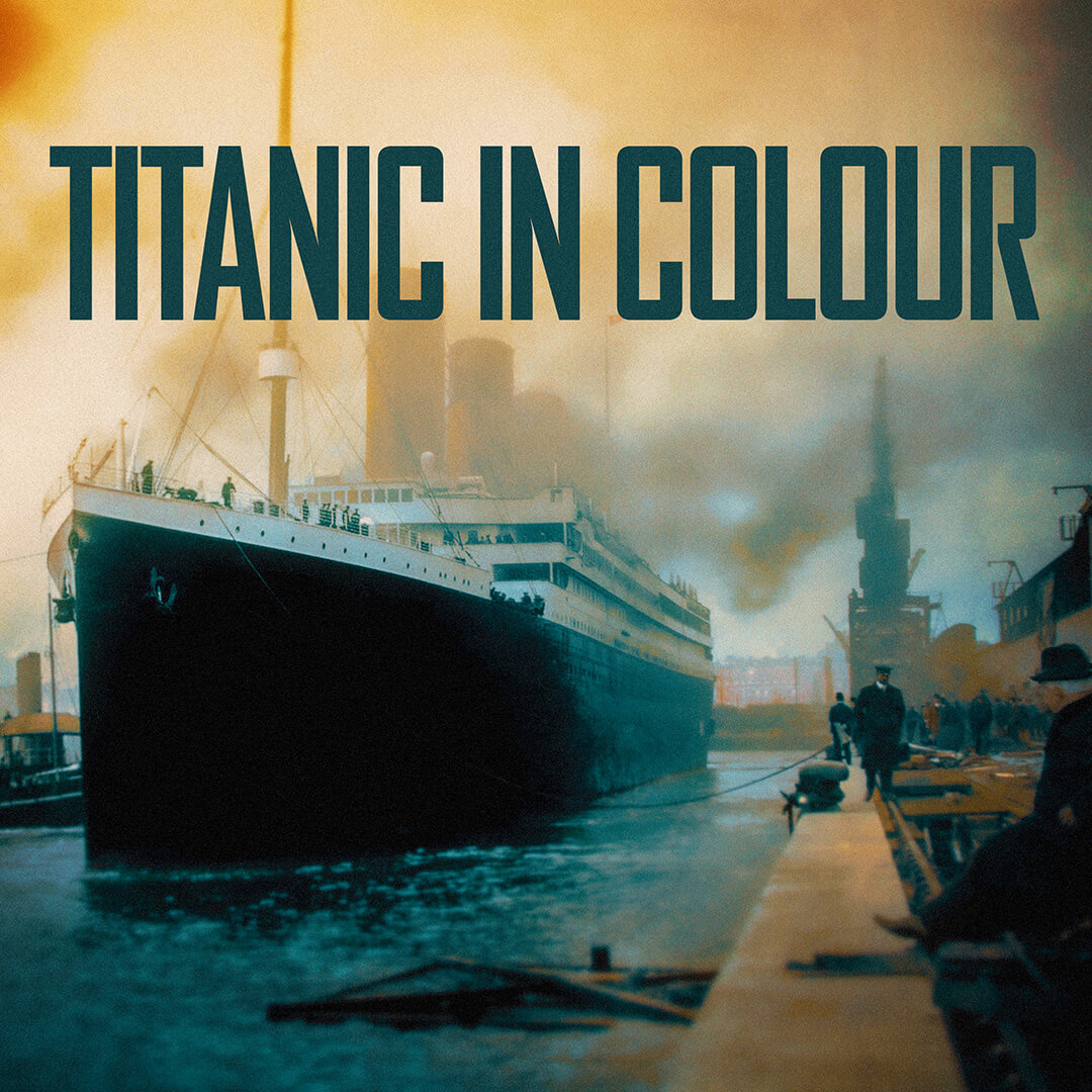 Watch Titanic In Colour on BBC Select