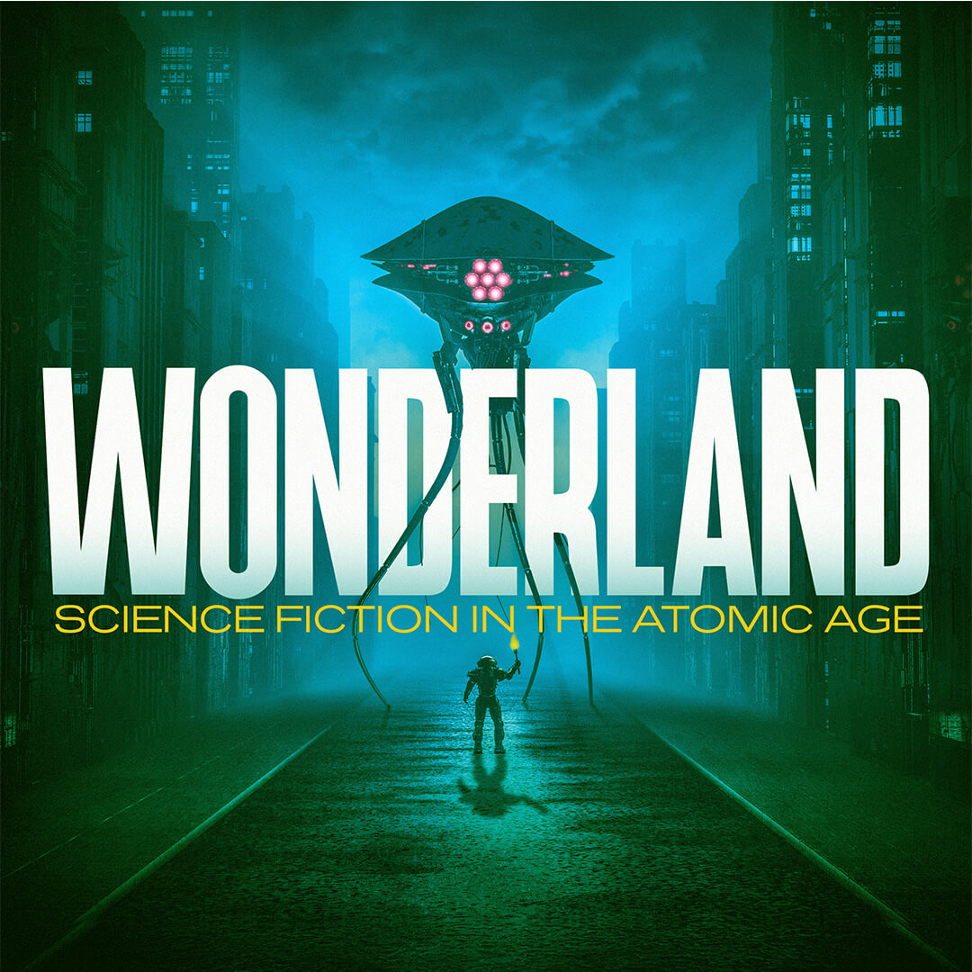 Watch Wonderland: Science Fiction in an Atomic Age on BBC Select
