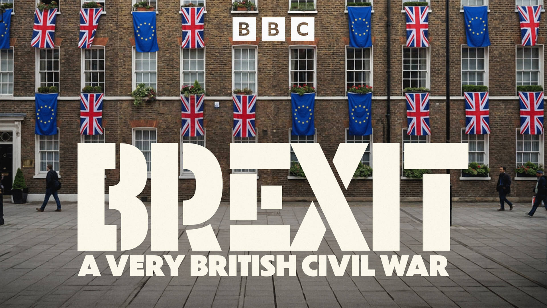 Watch Brexit: A Very British Civil War on BBC Select